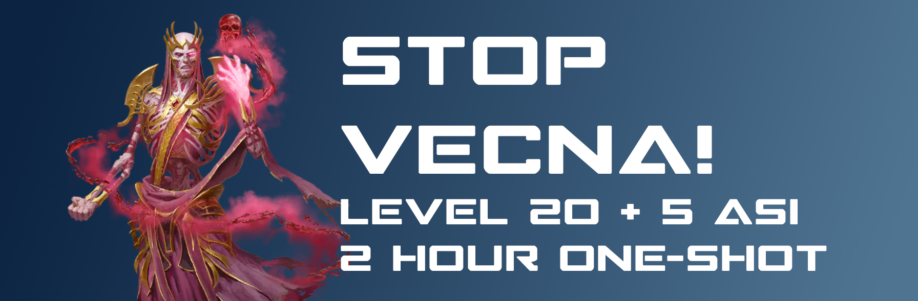 Stop Vecna! LEVEL 20 ONE-SHOT // 3 Artifacts // 6 Attunement Slots // 5 ...